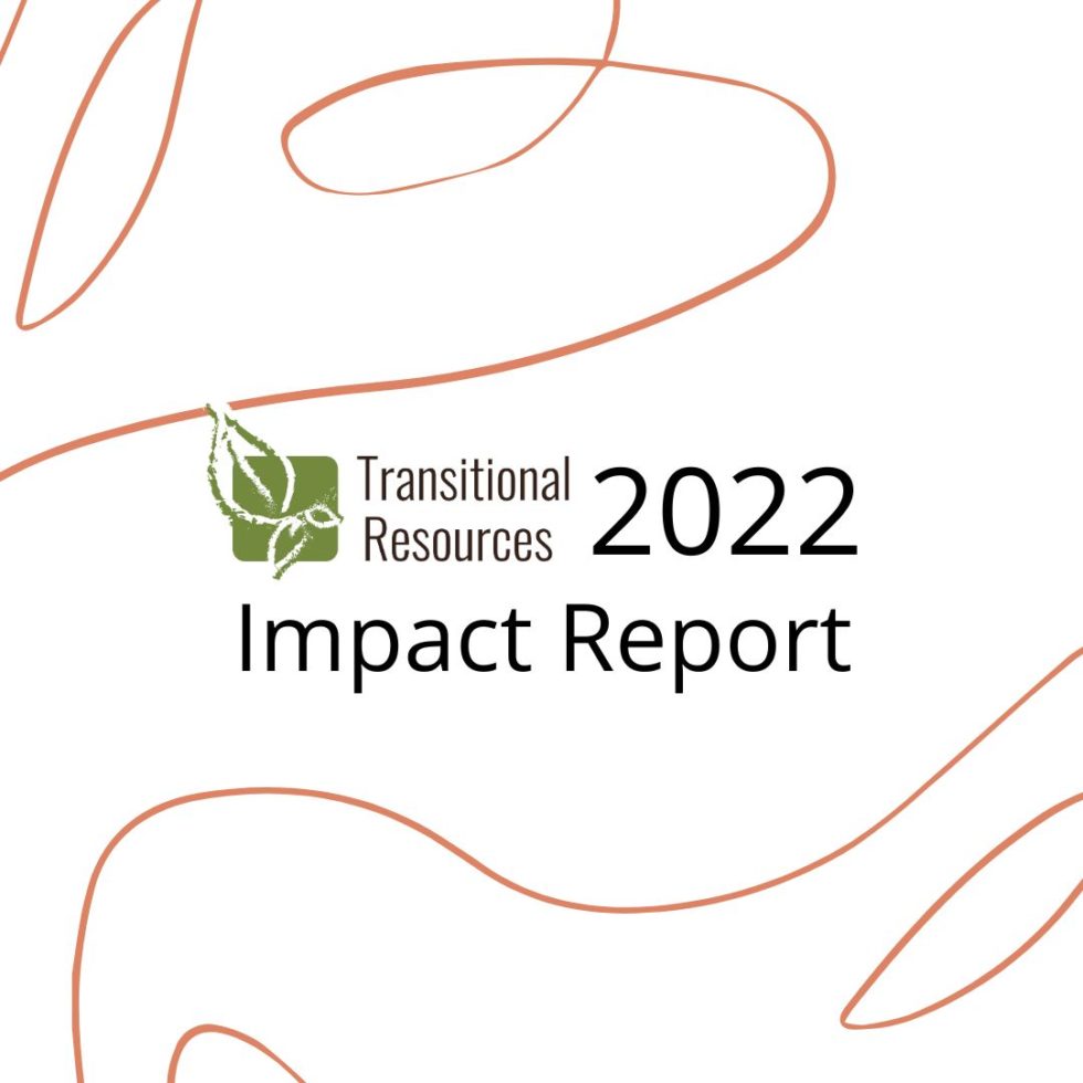 Our 2022 Impact Report is here! - Transitional Resources